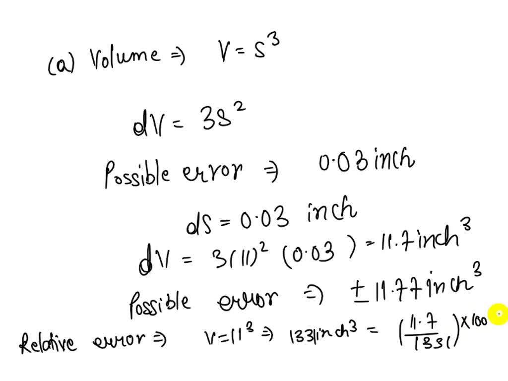 SOLVED: The measurement of the edge of a cube is measured to be 11 inches, with a possible error ...