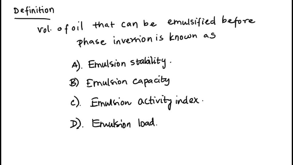 SOLVED: The volume of oil that can be emulsified per gram of protein ...