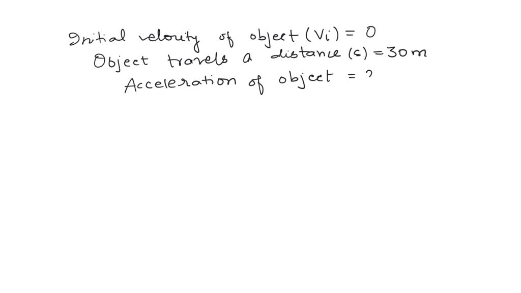 SOLVED: How long does it take an object to travel a distance of 30m ...