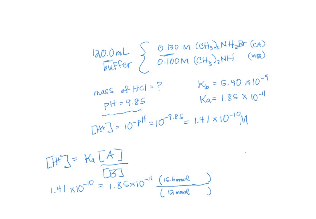 SOLVED: A 120.0 mL buffer solution is 0.100 molL−1 in (CH3)2NH and 0.130 molL−1 in (CH3)2NH2Br ...