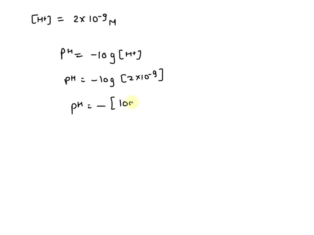 SOLVED: The equation for the pH of a substance is pH = –log[H+], where H+ is the concentration ...