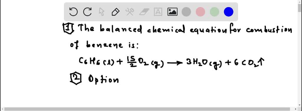 SOLVED: Write the chemical equation for the combustion of benzene, C6H6 ...