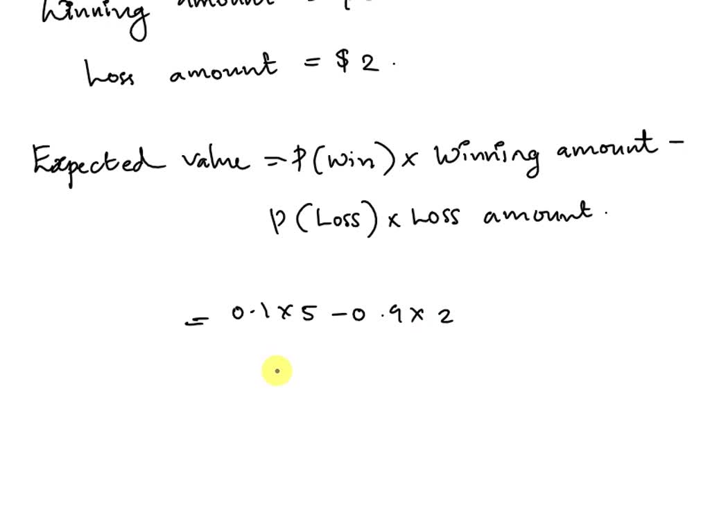 Instructions: Find the expected values and answer the questions based ...