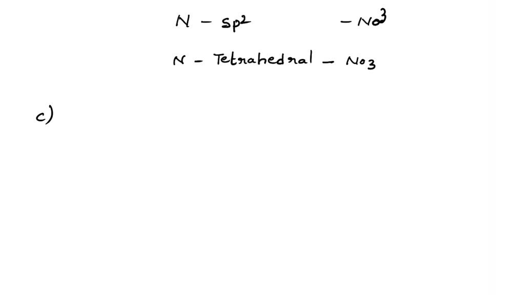 SOLVED: Describe the molecular geometry and hybridization of the N, P ...