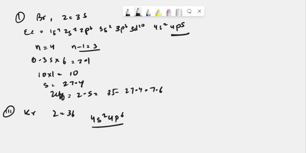 SOLVED: Use Slater's rules to calculate the Zeff experienced by the 4p electrons in Br and Kr ...