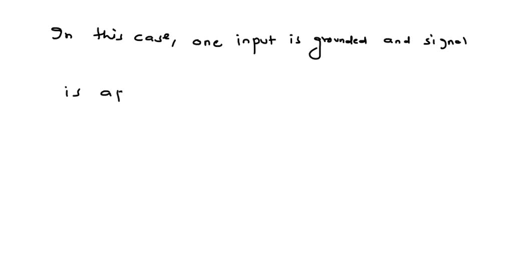 SOLVED: When an op-amp is working as a single-ended differential ... SOLVED: When an op-amp is working as a single-ended differential ...