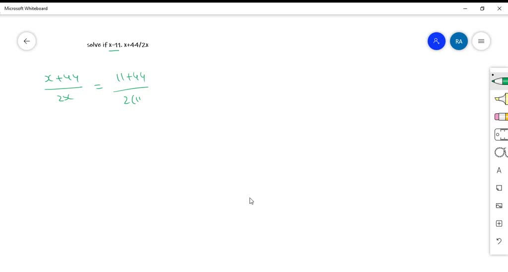 Solve if x = 11. x + 44 / 2x