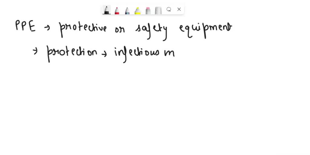 SOLVED: Proper Use of Personal Protective Equipment Identify, and ...