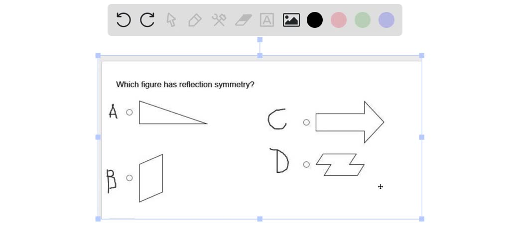 SOLVED: '1. Which figure has reflection symmetry? 2. Select all the ...