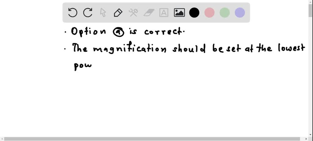 SOLVED: When using a dissecting scope, you should always start with the lowest power objective ...