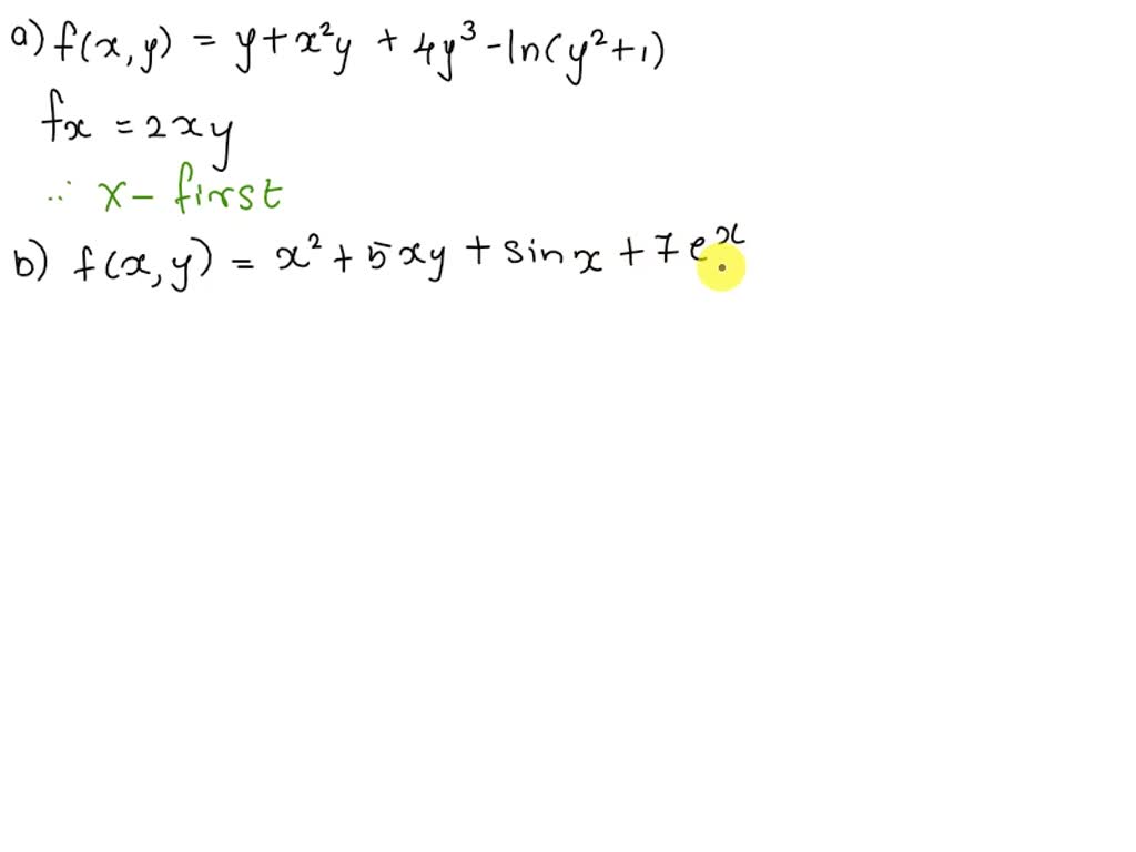 SOLVED: Which order of differentiation will calculate fxy faster: x first or y first? a. Æ’(x, y ...