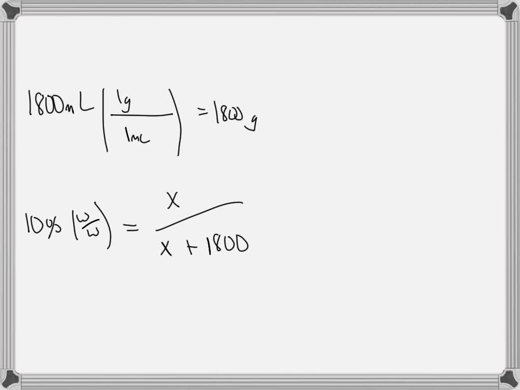 SOLVED How Many Grams Of A Drug Substance Should Be Added To 1800 ML 
