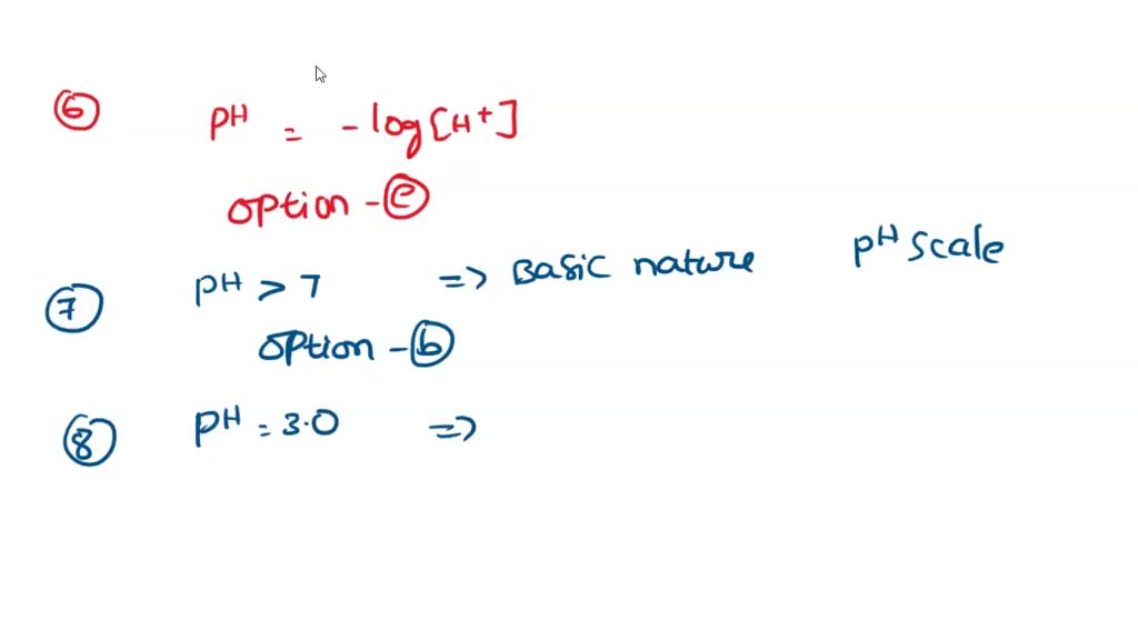 SOLVED: 6. What is the correct expression for the calculation of pH? pH ...