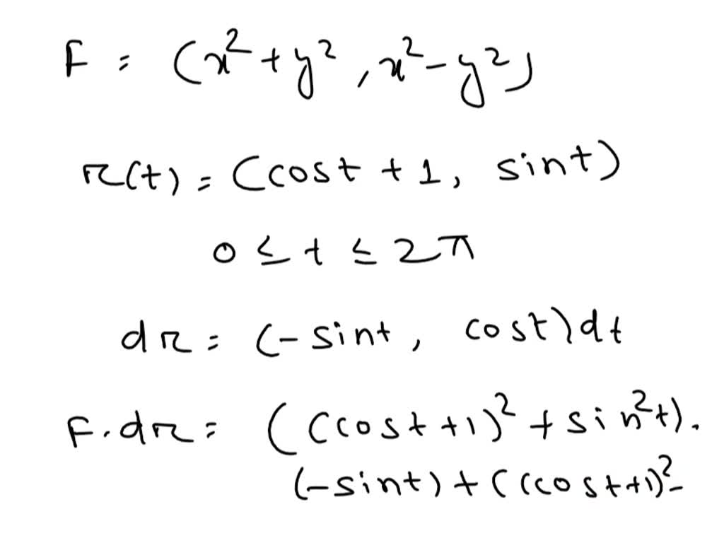 2. Let F = (x2 + y2,x2 - y2), and let the curve C be the positively oriented unit circle with ...
