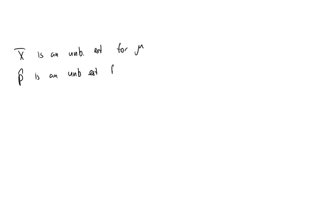 Solved List Two Unbiased Estimators And Their Corresponding Parameters Select All That Apply