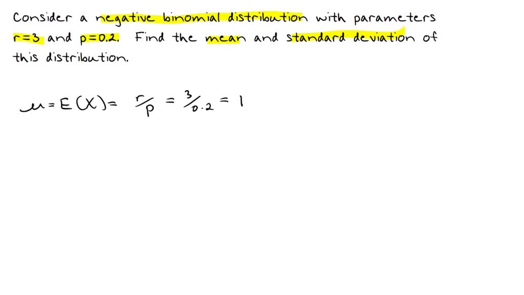 SOLVED: Consider a negative binomial distribution with parameters r = 3 ...