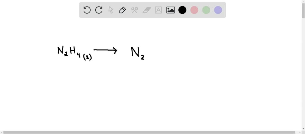SOLVED: Liquid hydrazine, N2H4, has been used as a fuel for rockets ...