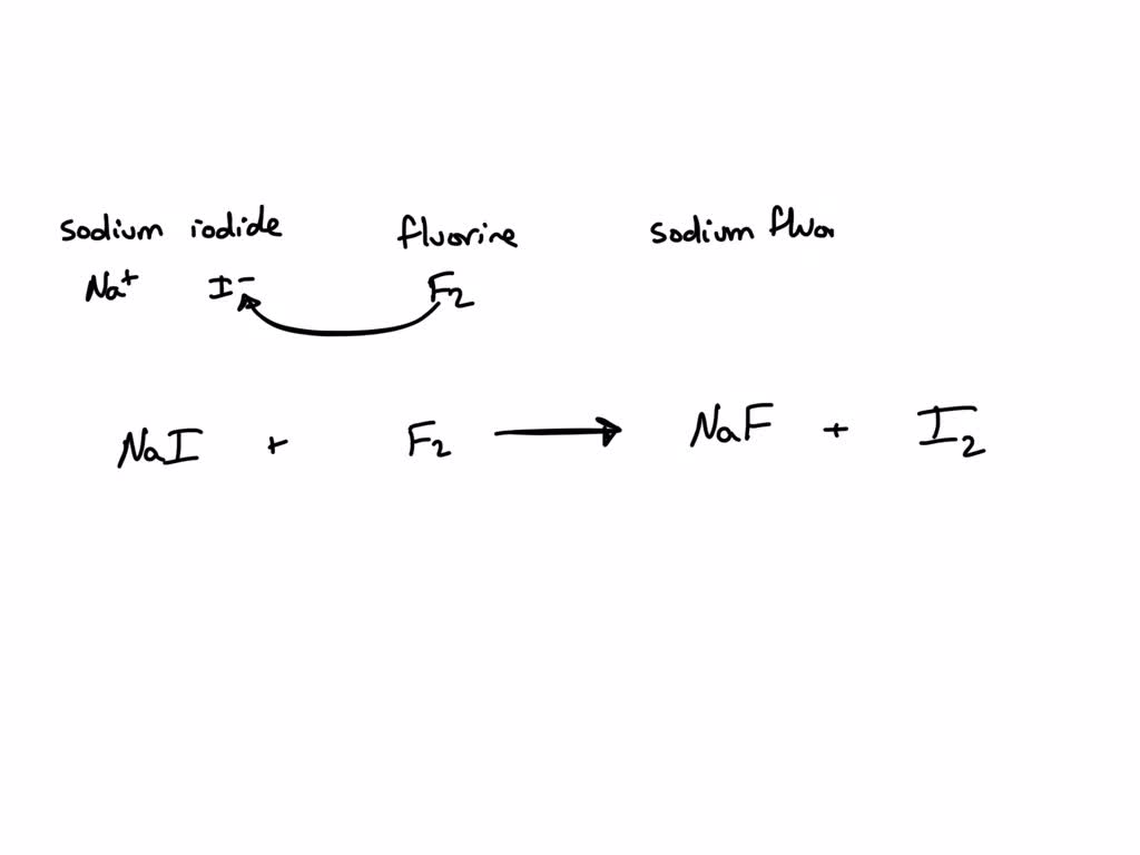 SOLVED: Sodium iodide reacts with fluorine gas