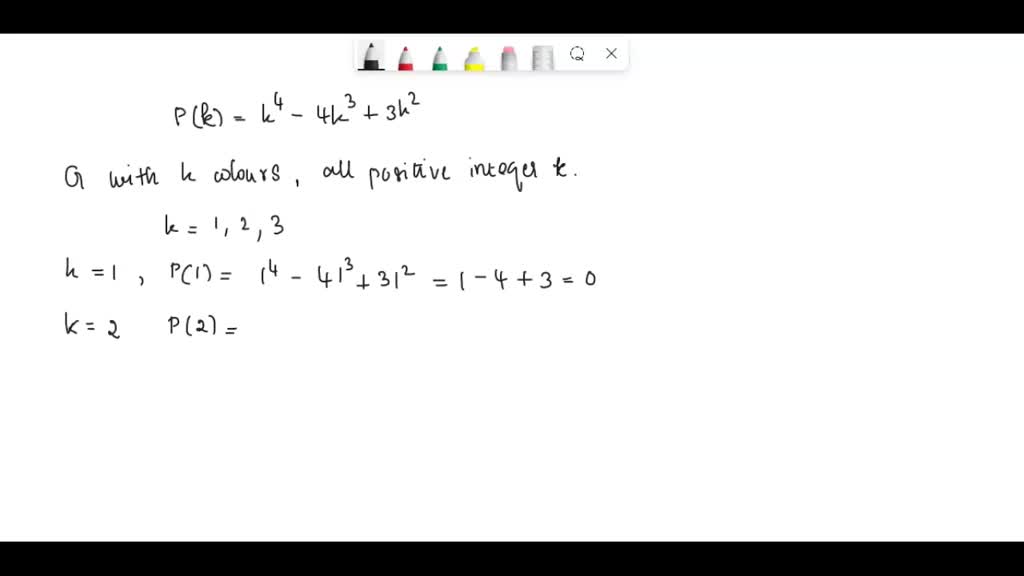 SOLVED: Show that k4 4k3 + 3k2 is not chromatic polynomial for any graph:
