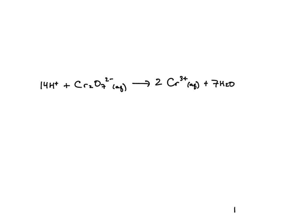 SOLVED: Give the half reaction of the reduction of Cr2O7-2 in chromic ...