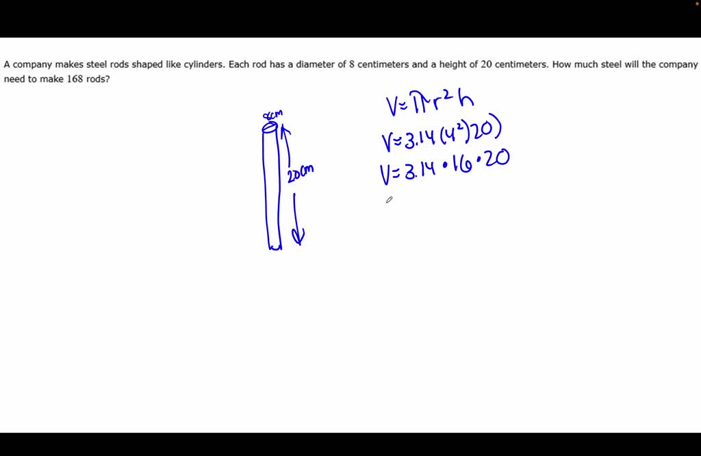 SOLVED: company makes steel rods shaped like cylinders Each rod has ...