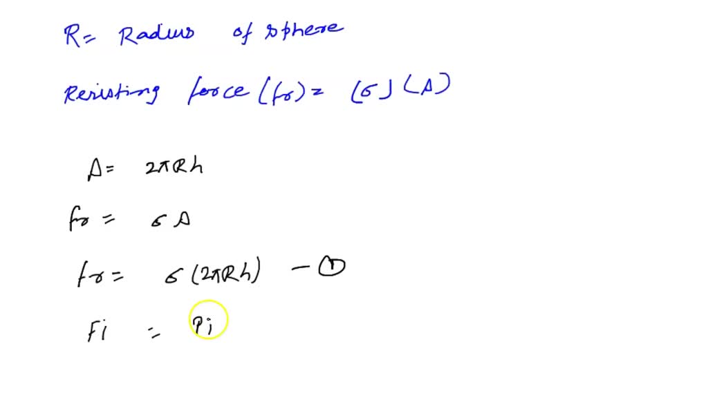 SOLVED: Show that Laplace's Law for a sphere is given by R * Pi * 2h ...