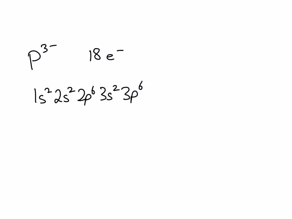 SOLVED: Enter the electron configuration for the ion most likely formed by phosphorus. Express ...