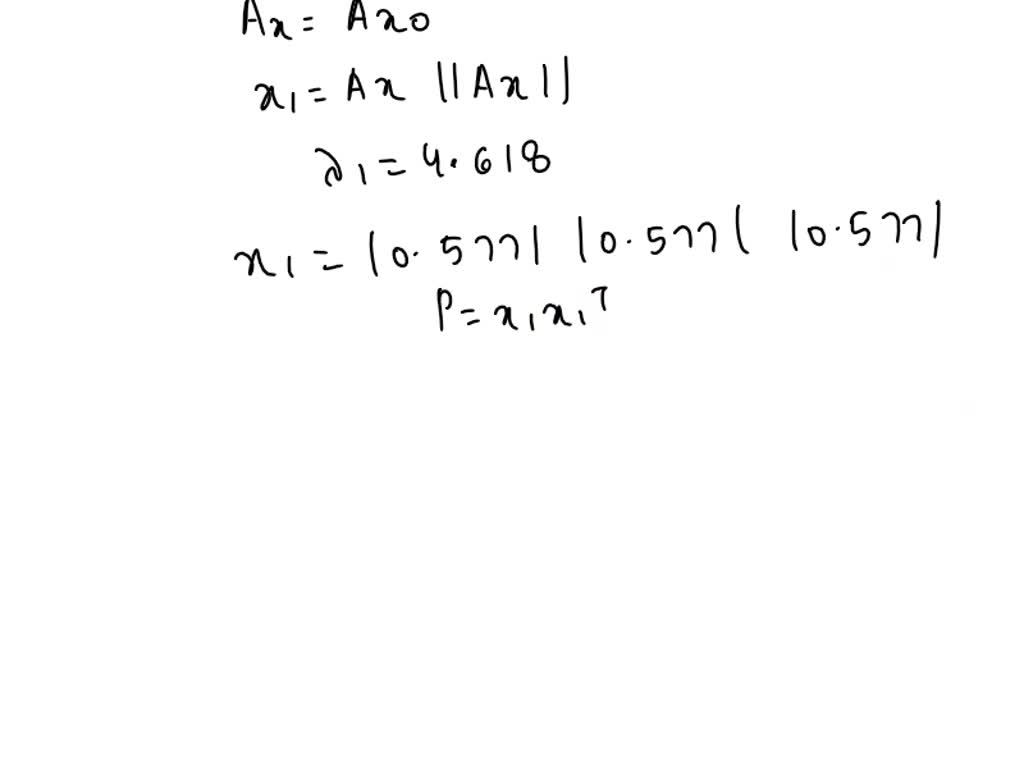 Solved A Use The Power Method To Find The Largest Eigenvalue And