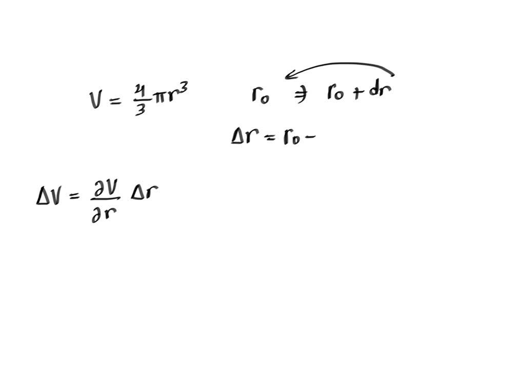 Write a differential formula that estimates the change in the volume V ...