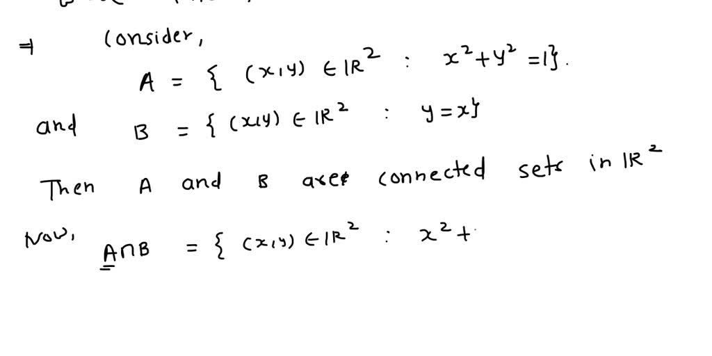 Solved Give An Example Of Two Connected Sets With Non Empty Intersection Whose Intersection Is