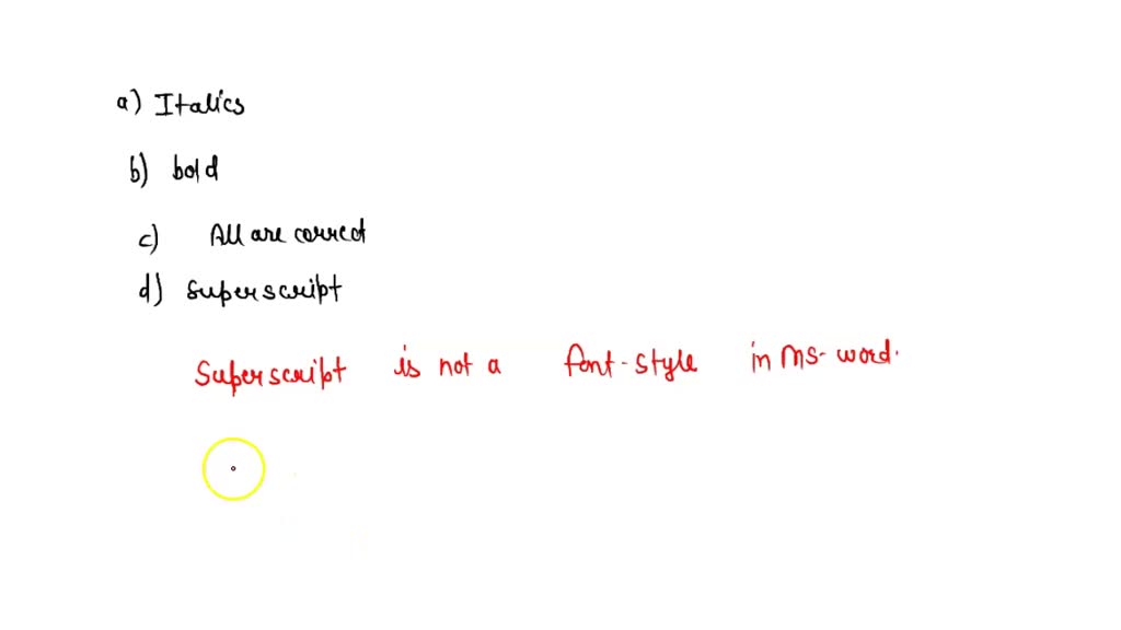 SOLVED: Which of the following is not a font style in MS-Word? Select ...