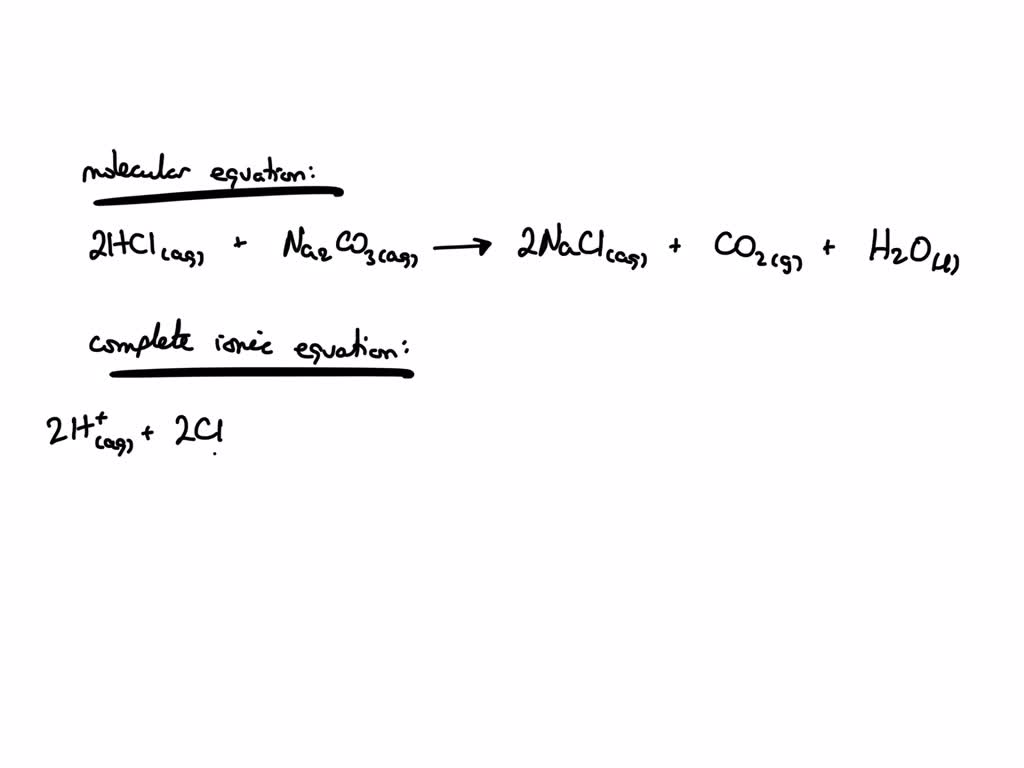 SOLVED: HCI(aq) and Na2CO3(aq) Complete Iconic Reaction equation and Net Iconic Reaction Equation