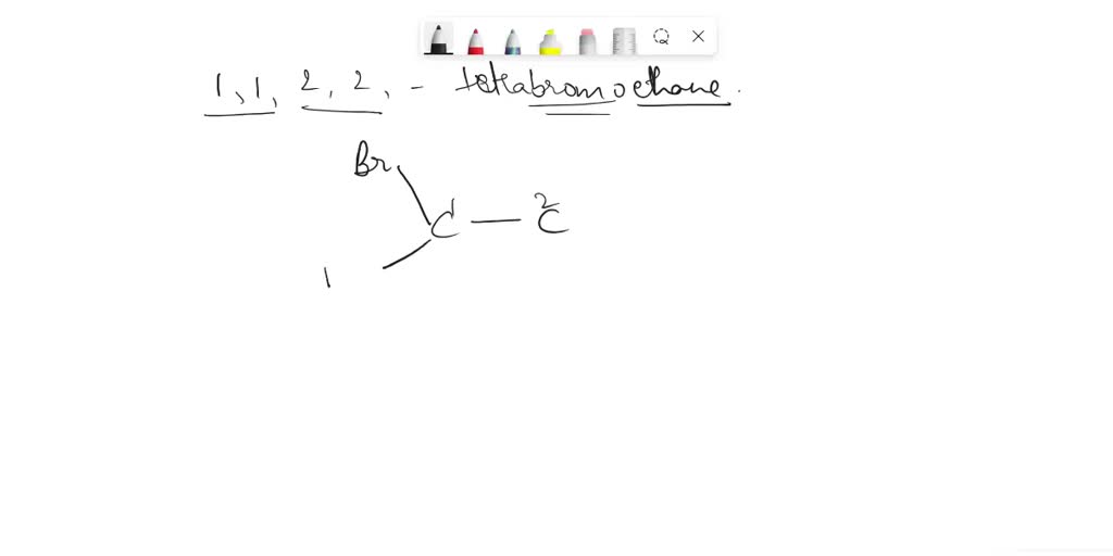 SOLVED: a. Draw the structure of 1,1,2,2-tetrabromoethane. b. Write an ...
