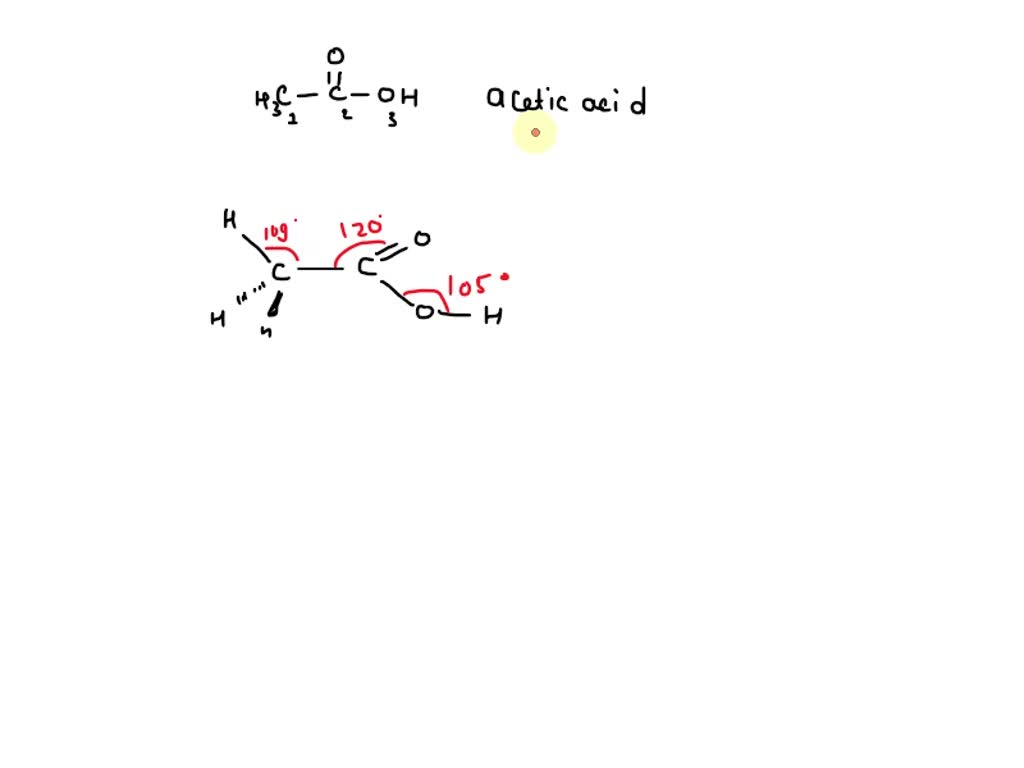 SOLVED: Predict the geometry of each interior atom in acetic acid H3C ...
