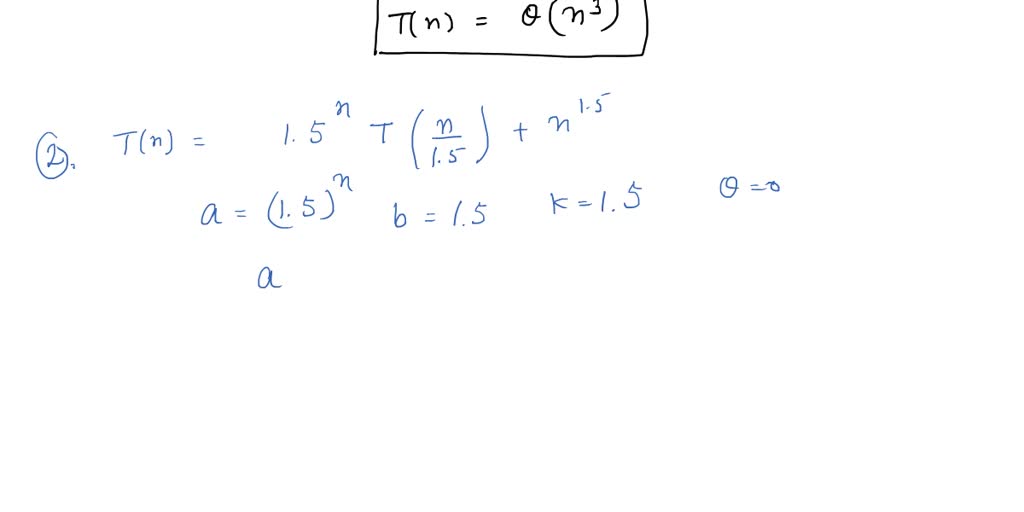 SOLVED: Master Theorem: For each of the recurrences below, use the ... SOLVED: Master Theorem: For each of the recurrences below, use the ...