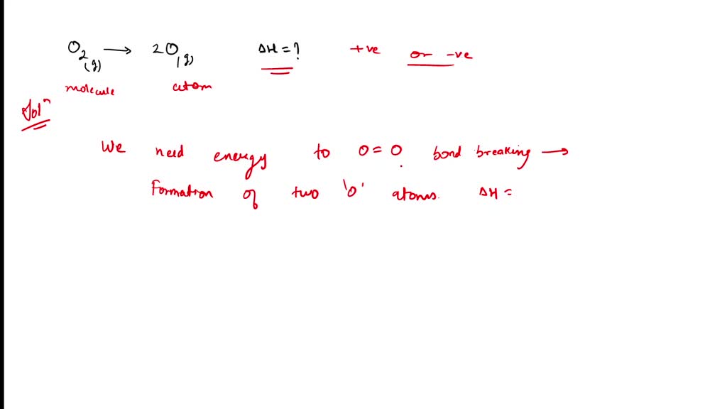 SOLVED: Would you expect O2(g) → 2O(g) to have a positive or a negative ...
