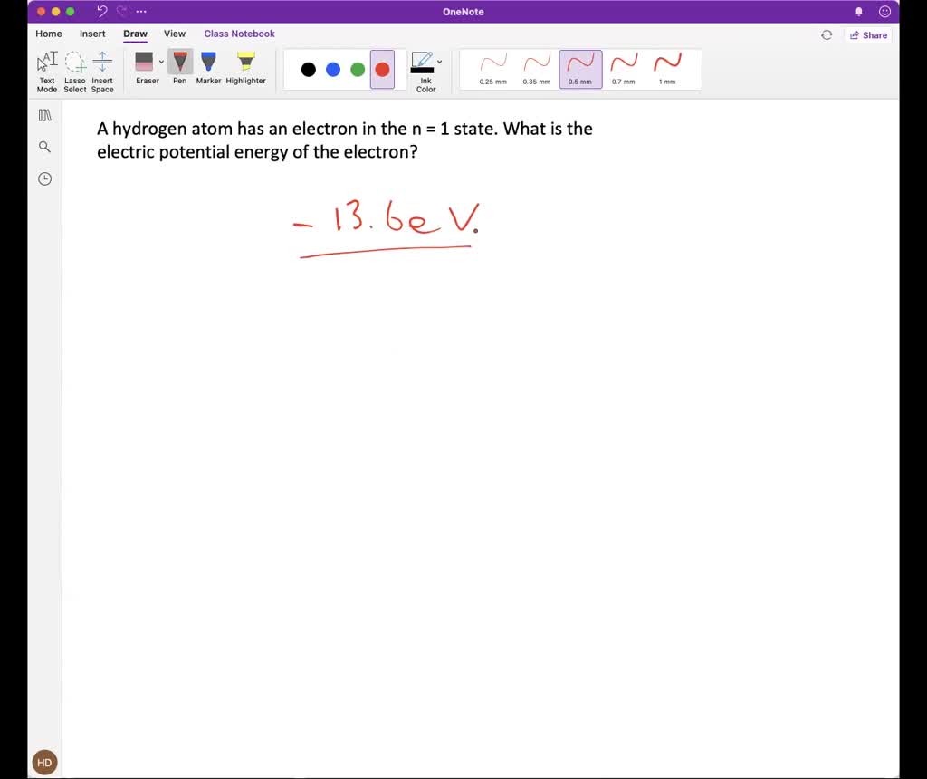 Solved A Hydrogen Atom Has An Electron In The N 1 State What Is The