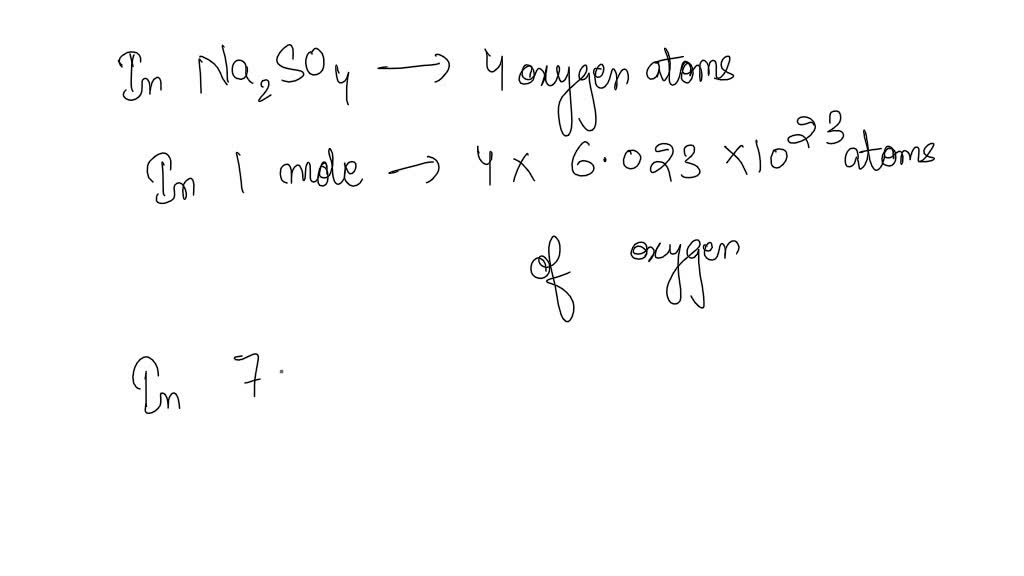 Solved Determine The Number Of Atoms Of O In 7 23 Moles Of Naâ‚‚soâ‚„