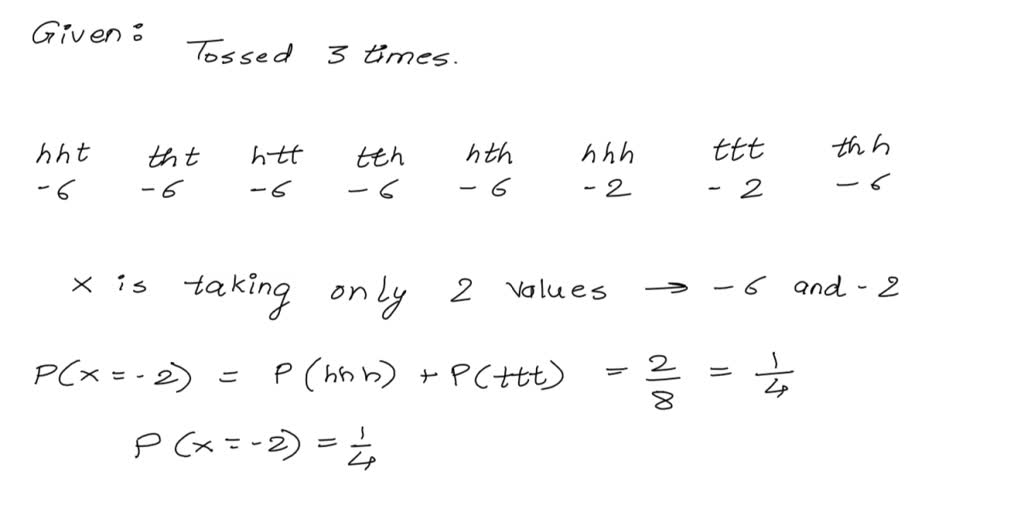SOLVED: An ordinary (fair) coin is tossed 3 times. Outcomes are thus triples of "heads" (h) and ...