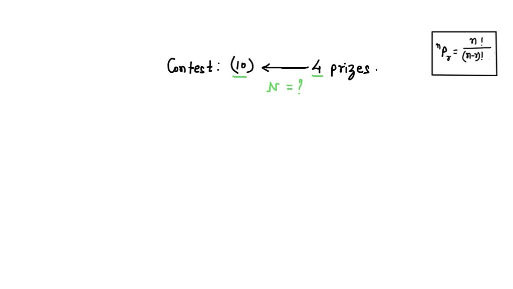 SOLVED: 'Use the formula for nPr to solve: In a contest in which 10 ...