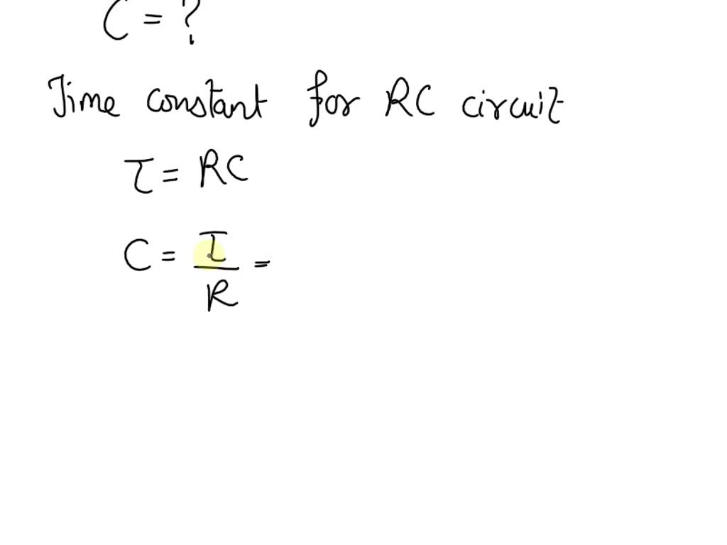 SOLVED: Resistance in an RC circuit of time constant 2s is 1000 Ohms. What is the value of C in ...