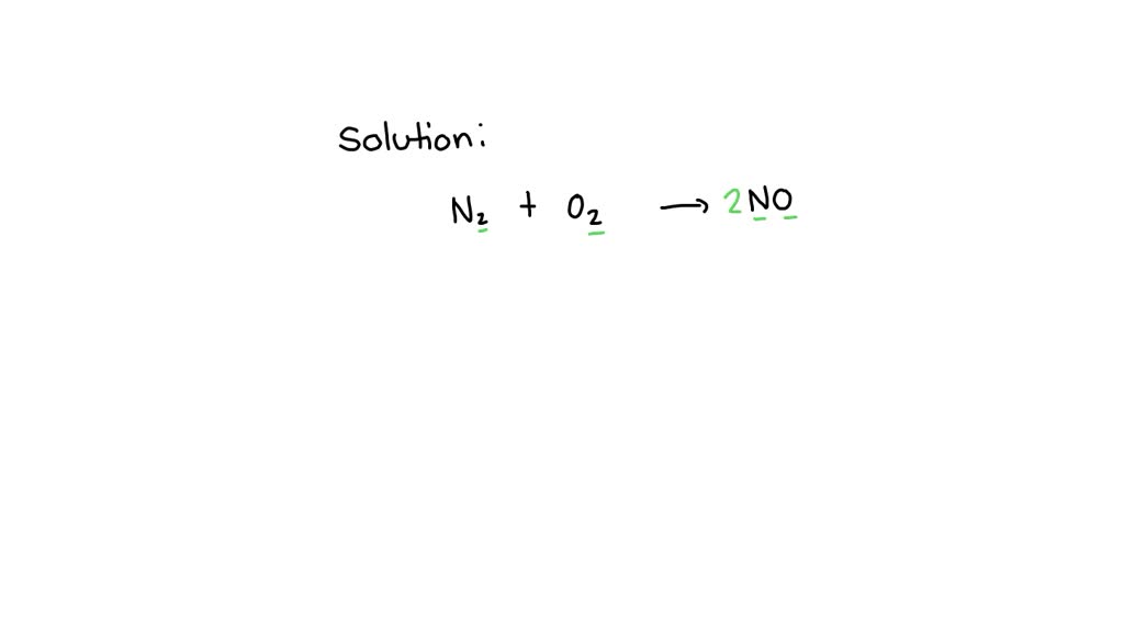 SOLVED: At elevated temperatures in an automobile engine, N2 and O2 can ...