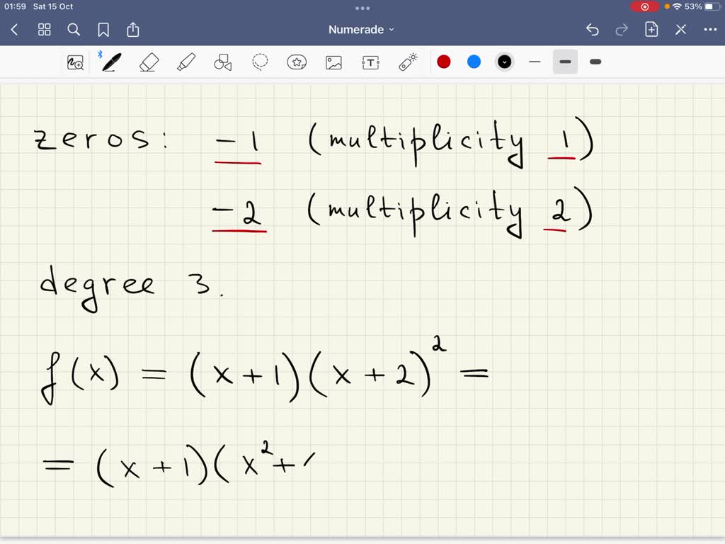 SOLVED: Form a polynomial whose zeros and degree are given. Zeros: -1, multiplicity 1; -2 ...