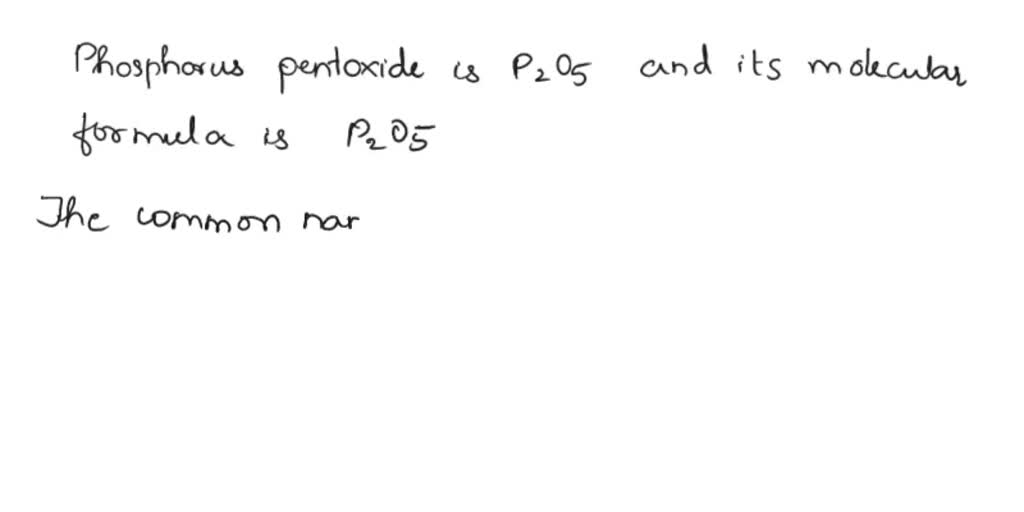SOLVED: Give the name for P4O10. phosphorus(V) oxide tetraphosphorus ...