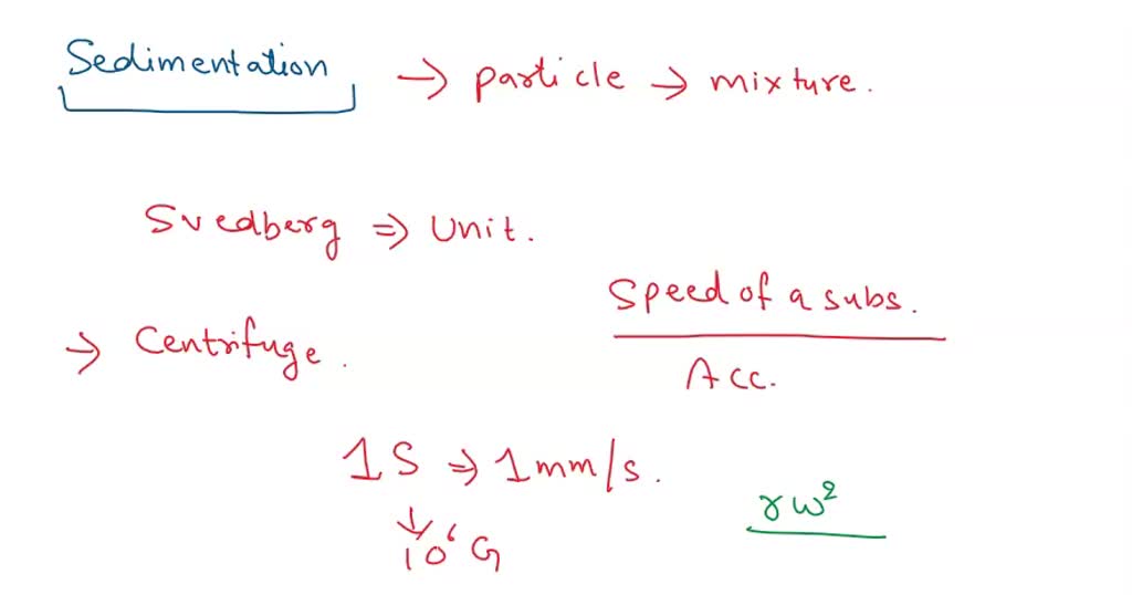 Sedimentation rates are measured in Svedberg units (S = 10^-13 s ...
