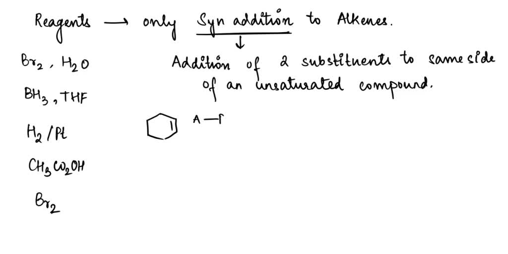 SOLVED: List the reagents that cause only Syn addition to alkenes? List the reagents that cause ...