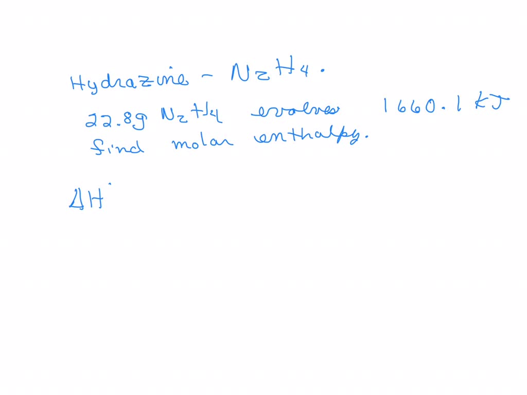 SOLVED: Hydrazine (N2H4) is a liquid often used as rocket fuel. Upon ...