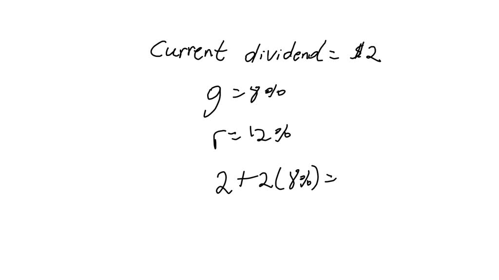 SOLVED: A common stock pays a current dividend of 2. The dividend is ...
