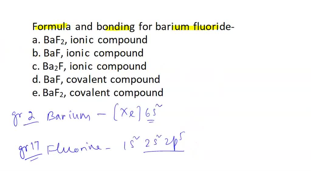 SOLVED: Barium fluoride is used in embalming and in glass manufacturing ...