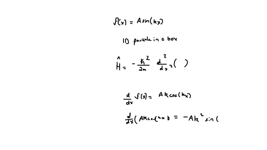 SOLVED: What is the eigenvalue of f(x)= A sin(kx) if it is operated ...